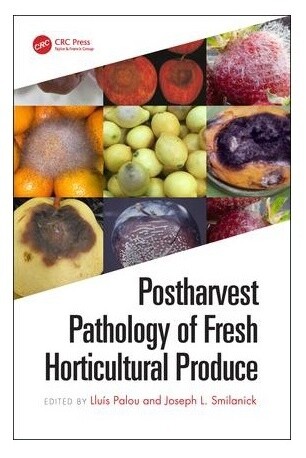 Postharvest Pathology of Fresh Horticultural Produce